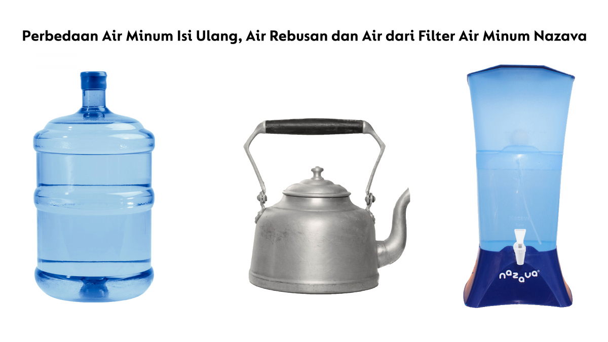 Perbedaan Air Minum Isi Ulang, Air Rebusan dan Air dari Filter Air